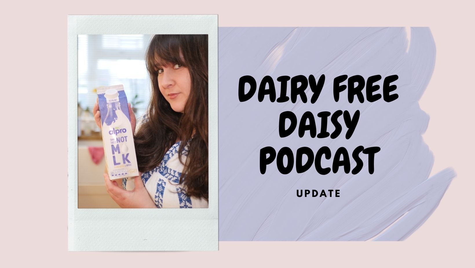 Dairy Free Daisy Podcast Update - Prettygreentea